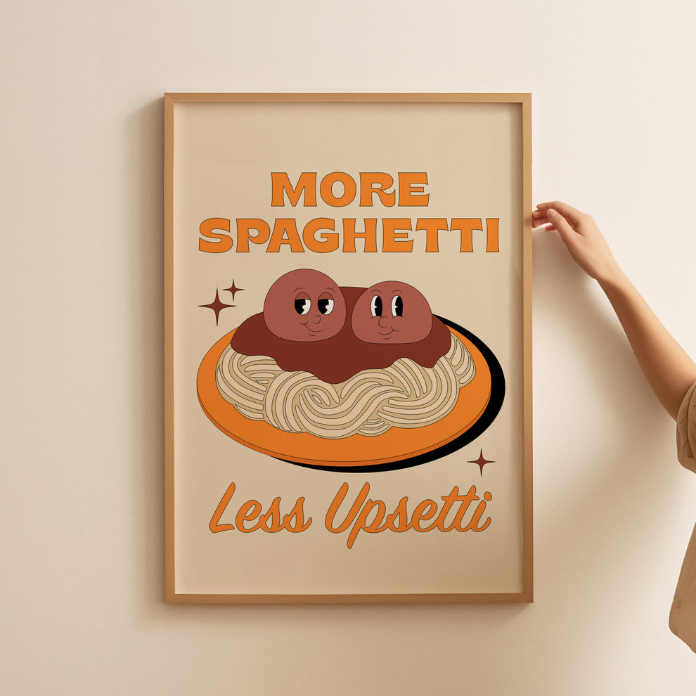 More Spaghetti Less Upsetti – Poppermost Prints